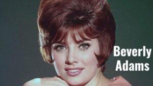 Beverly Adams: The Rise of a Versatile Actress and Author