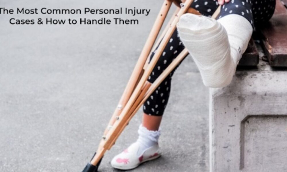 The Most Common Personal Injury Cases & How to Handle Them