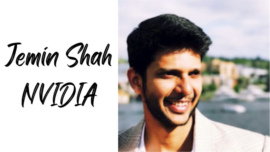 Meet Jemin Shah NVIDIA: Revolutionising Technology